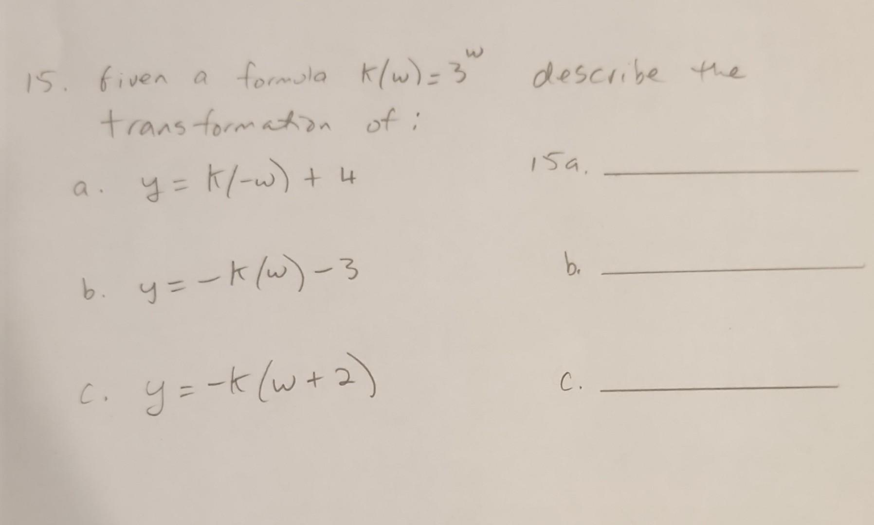 Solved 15. Given a formula k(w)=3w describe the | Chegg.com