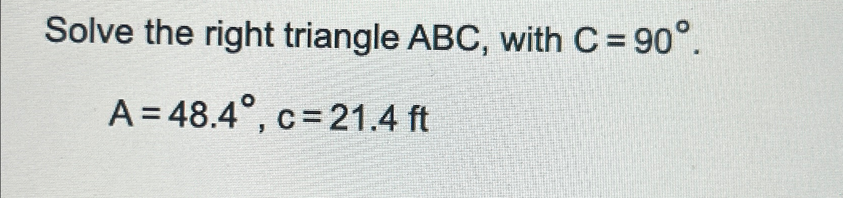 Solved Solve the right triangle ABC, with | Chegg.com