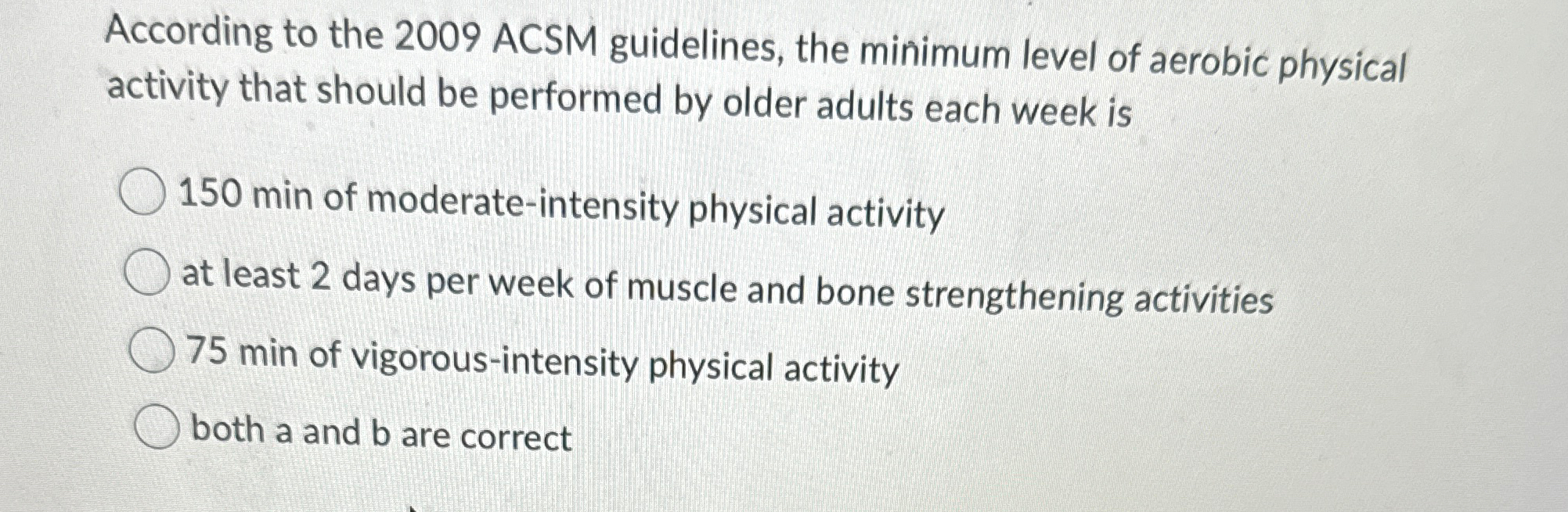 Solved According to the 2009 ﻿ACSM guidelines, the minimum | Chegg.com