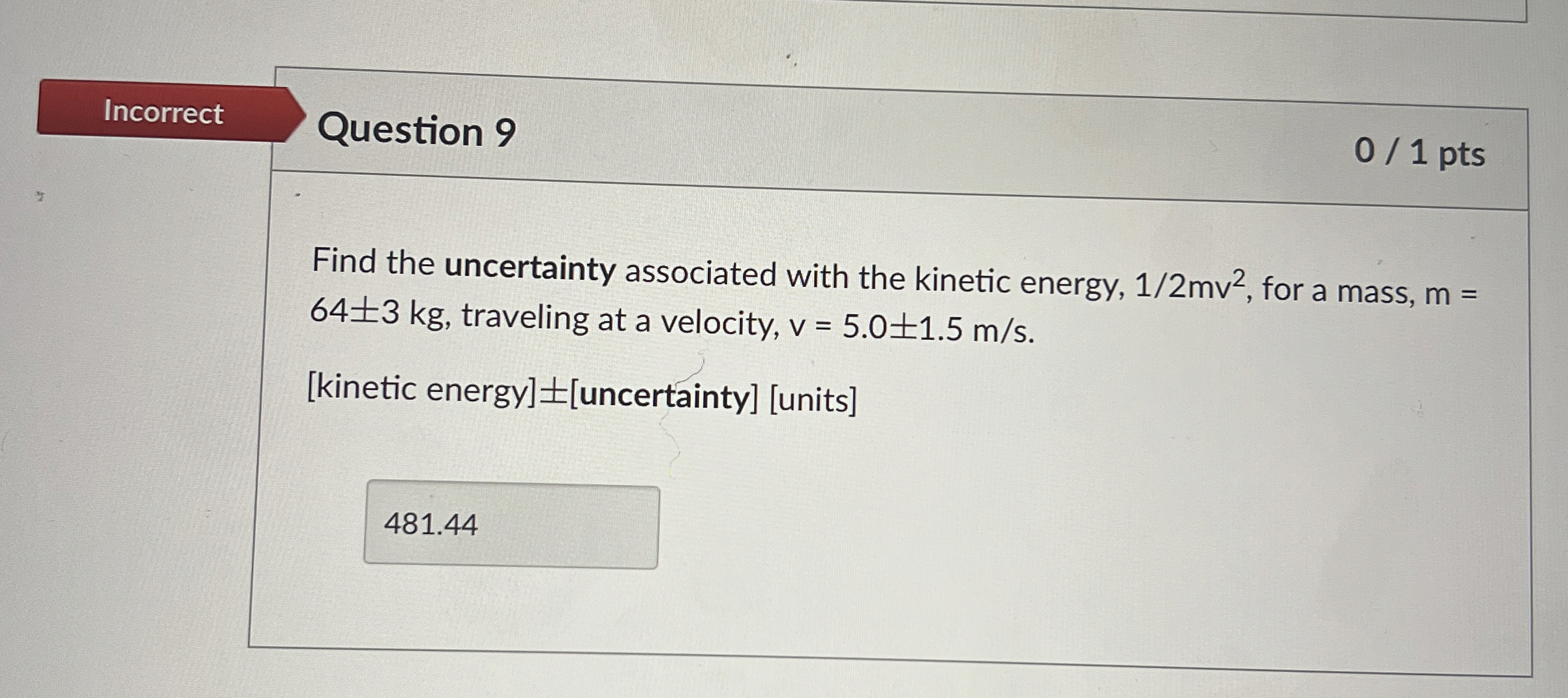 Solved IncorrectQuestion 901 ﻿ptsFind the uncertainty | Chegg.com