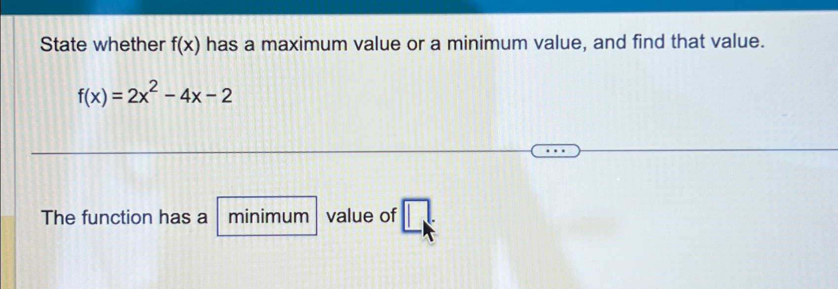 Solved State whether f(x) ﻿has a maximum value or a minimum | Chegg.com