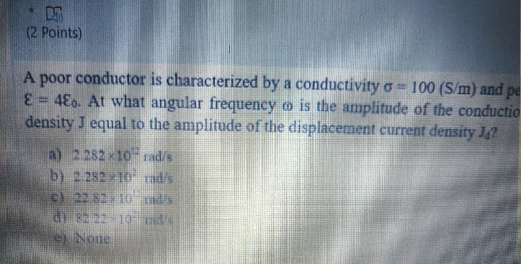 Solved (2 Points) A poor conductor is characterized by a | Chegg.com