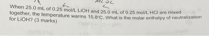 Solved २८ ८ w When 25.0 mL of 0.25 mol/L LiOH and 25.0 mL of | Chegg.com