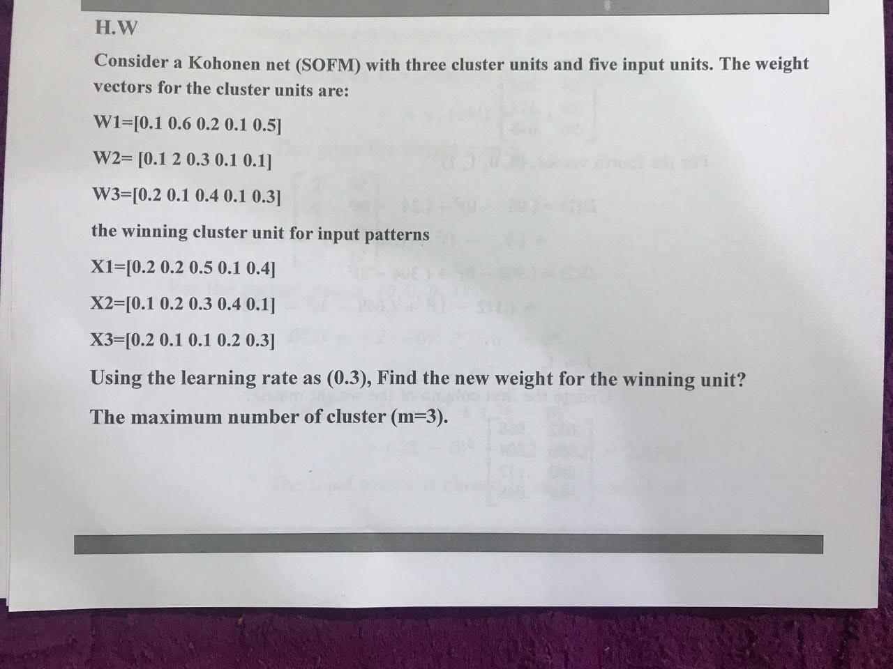 Solved H.W Consider a Kohonen net (SOFM) with three cluster | Chegg.com