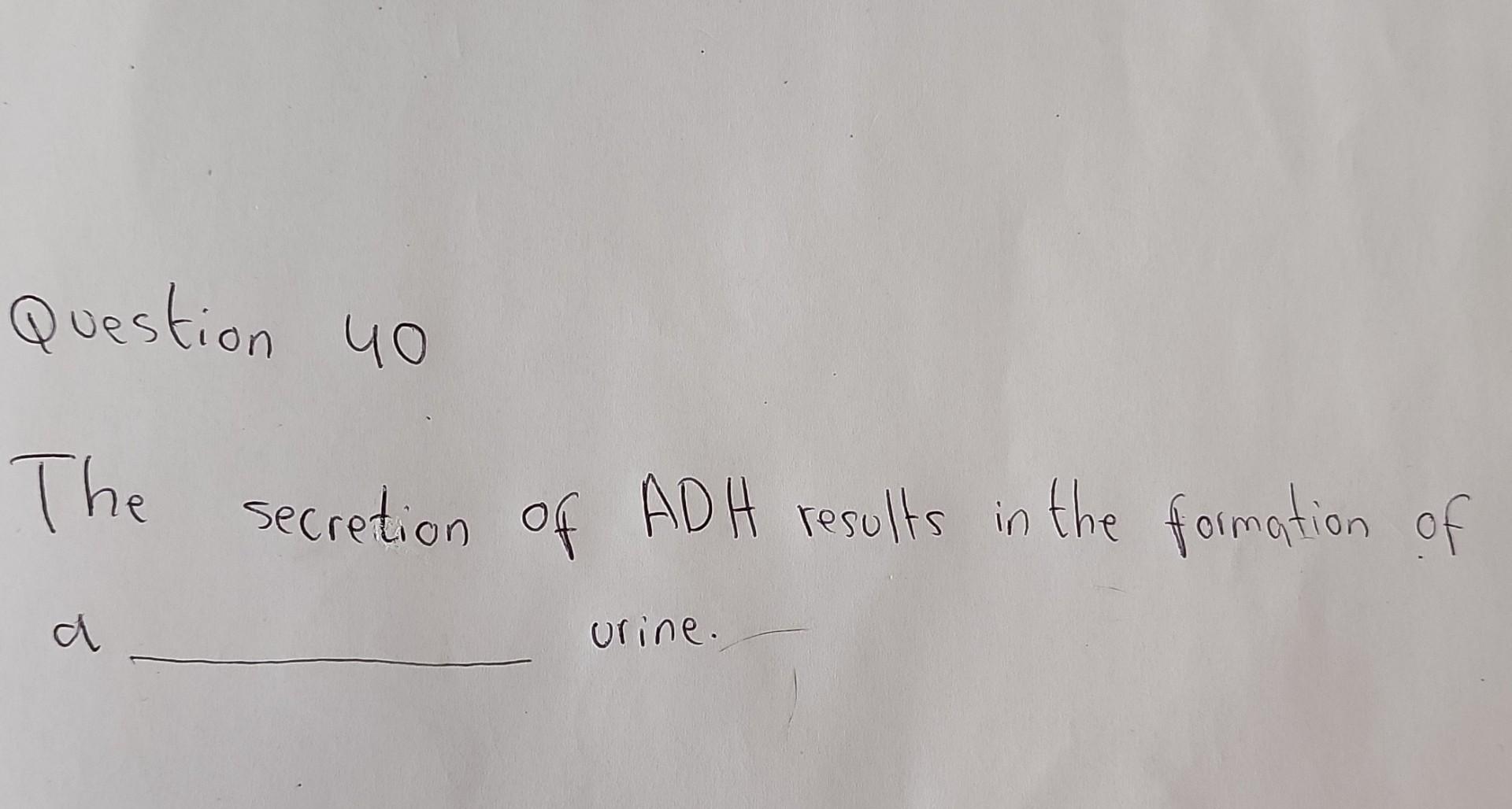 Solved Question no The secretion of ADH results in the | Chegg.com