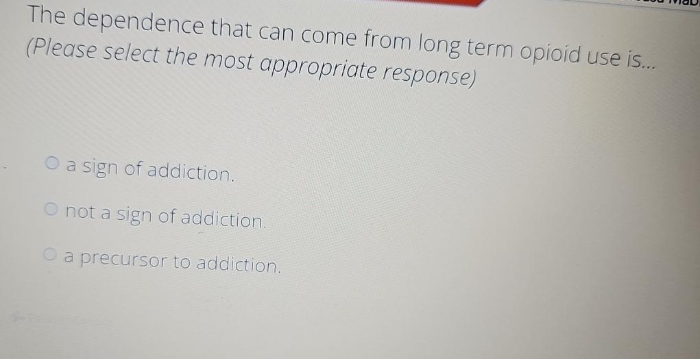 Solved The dependence that can come from long term opioid | Chegg.com