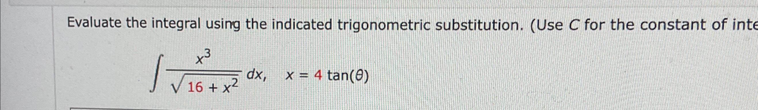 Solved Evaluate the integral using the indicated | Chegg.com