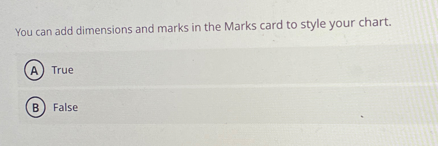 Solved You can add dimensions and marks in the Marks card to | Chegg.com