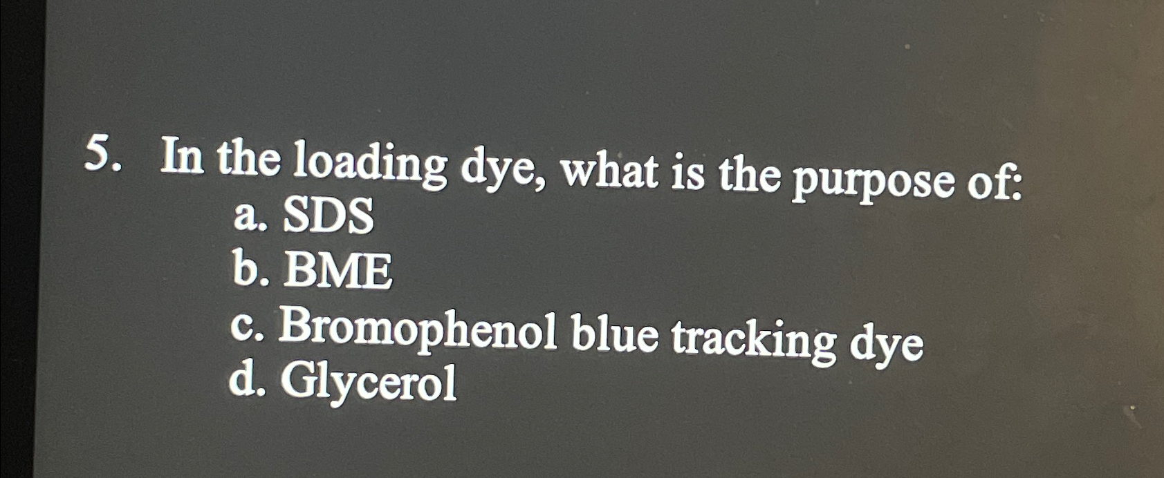 Solved In the loading dye, what is the purpose of:a. ﻿SDSb. | Chegg.com