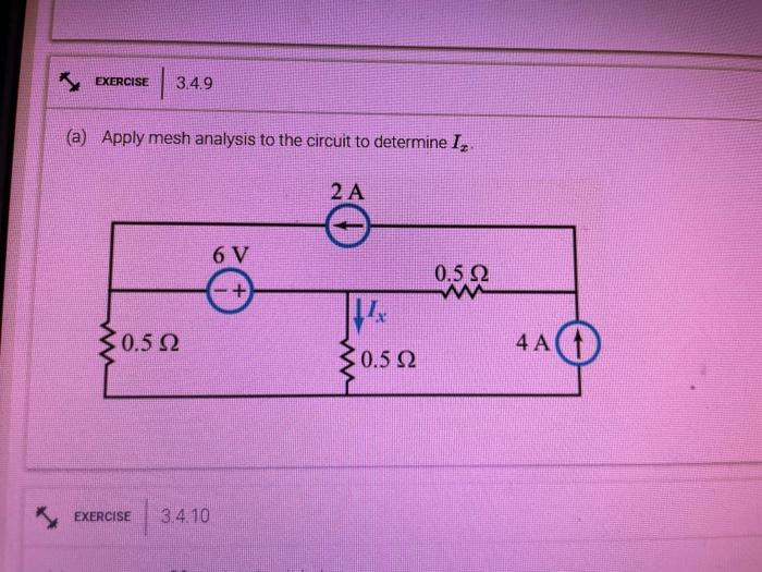 Solved EXERCISE 3.4.9 (a) Apply mesh analysis to the circuit | Chegg.com