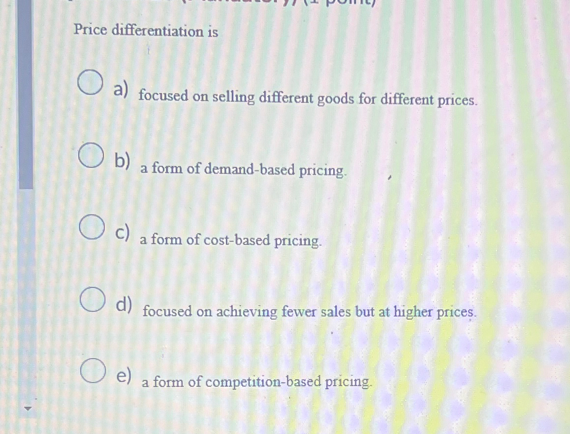 Solved Price differentiation isa) ﻿focused on selling | Chegg.com