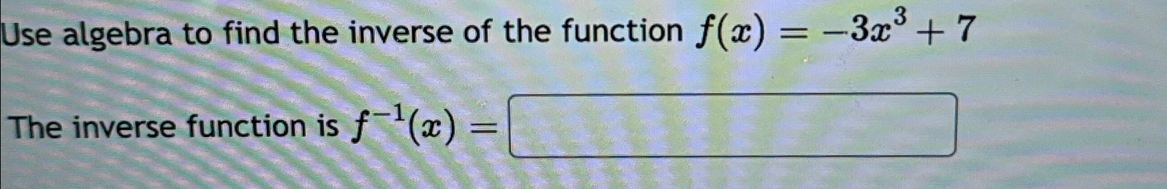 Solved Use algebra to find the inverse of the function | Chegg.com