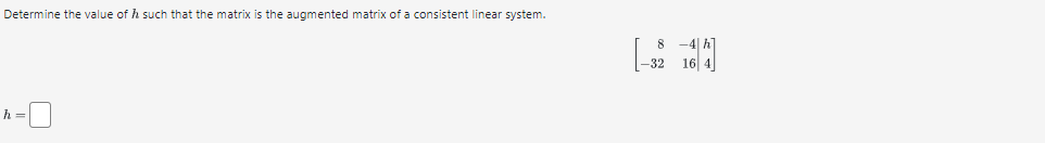 Solved Determine the value of h ﻿such that the matrix is the | Chegg.com