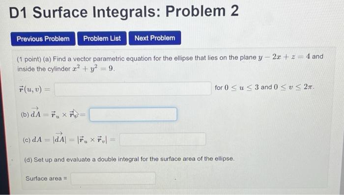 Solved D1 Surface Integrals: Problem 2 (1 point) (a) Find a | Chegg.com