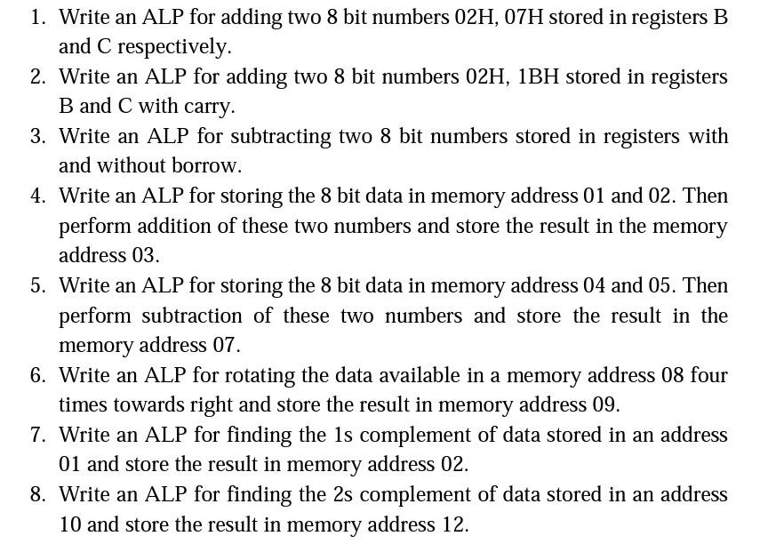 Solved 1. Write an ALP for adding two 8 bit numbers 02H, 07H | Chegg.com