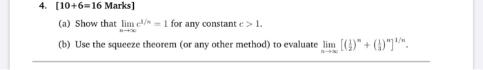 Solved 4. [10+6=16 Marks] (a) Show that limel/" = 1 for any | Chegg.com