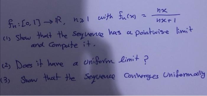 Solved fn:[0,1]→R,n⩾1 with fn(x)=nx+1nx (1) Show that the | Chegg.com