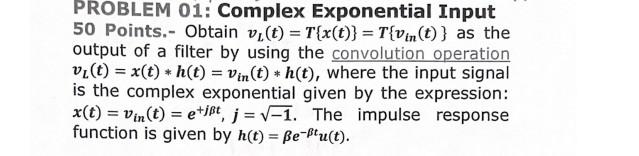 Solved PROBLEM 01: Complex Exponential Input 50 Points.- | Chegg.com
