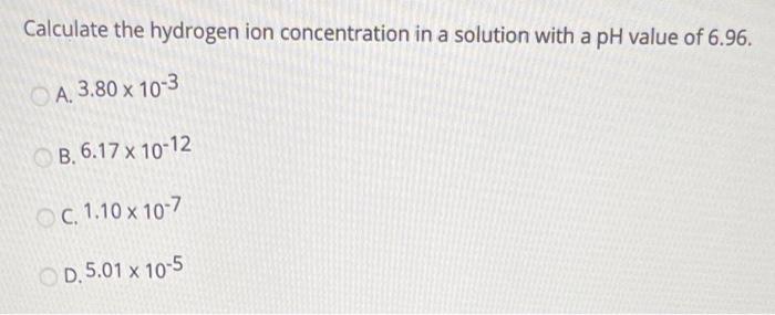Solved Calculate the hydrogen ion concentration in a | Chegg.com