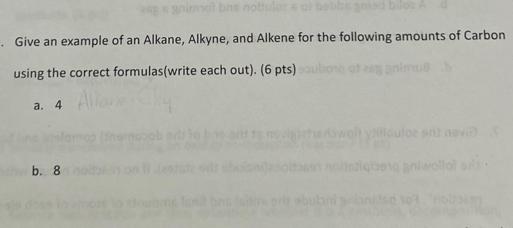 Solved Give an example of an Alkane, Alkyne, and Alkene for | Chegg.com
