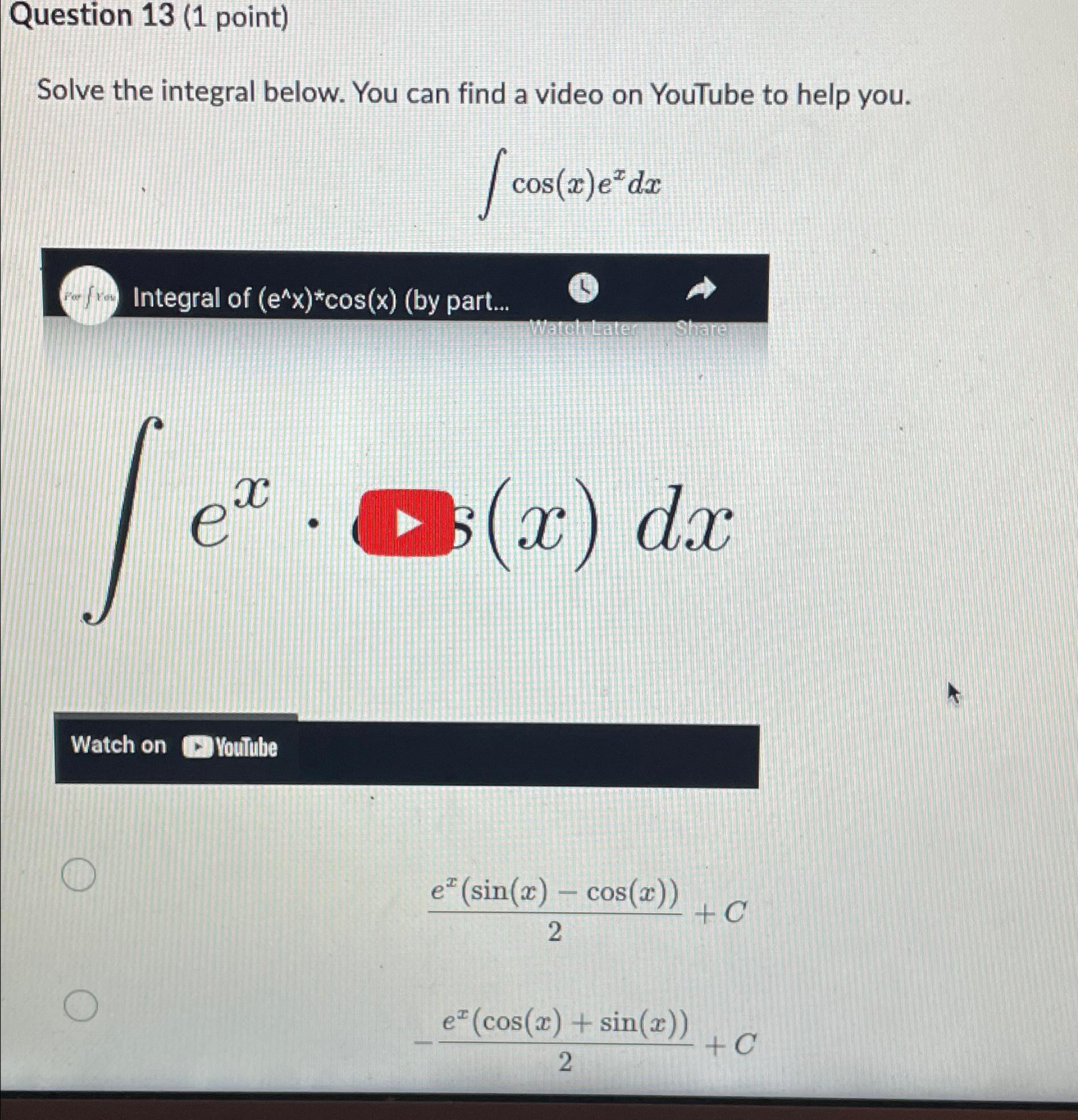 Solved Question 13 (1 ﻿point)Solve the integral below. You | Chegg.com