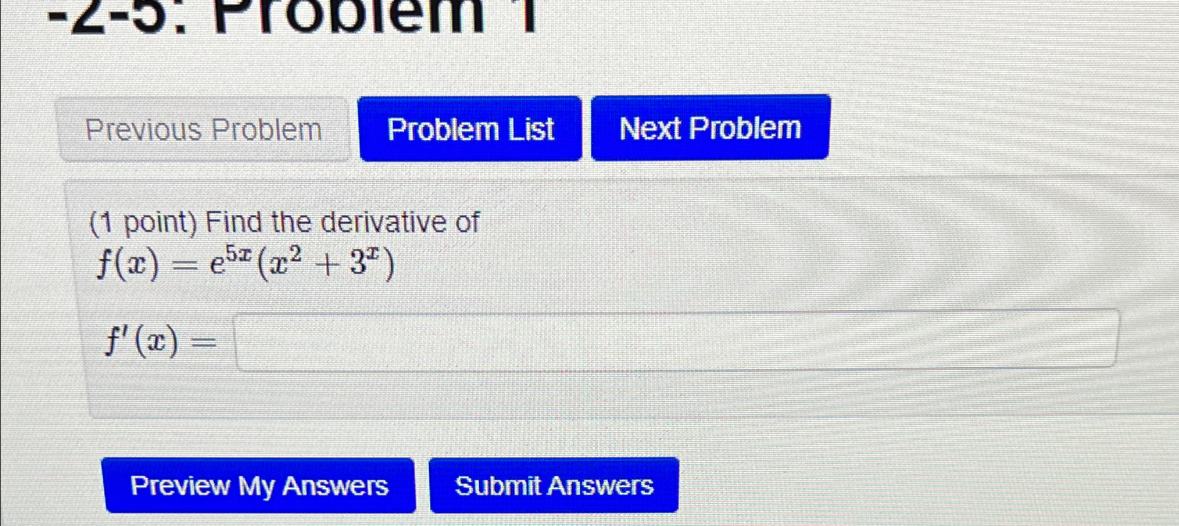 Solved Previous Problem(1 point) Find the derivative | Chegg.com Solved Previous Problem(1 point) Find the derivative | Chegg.com