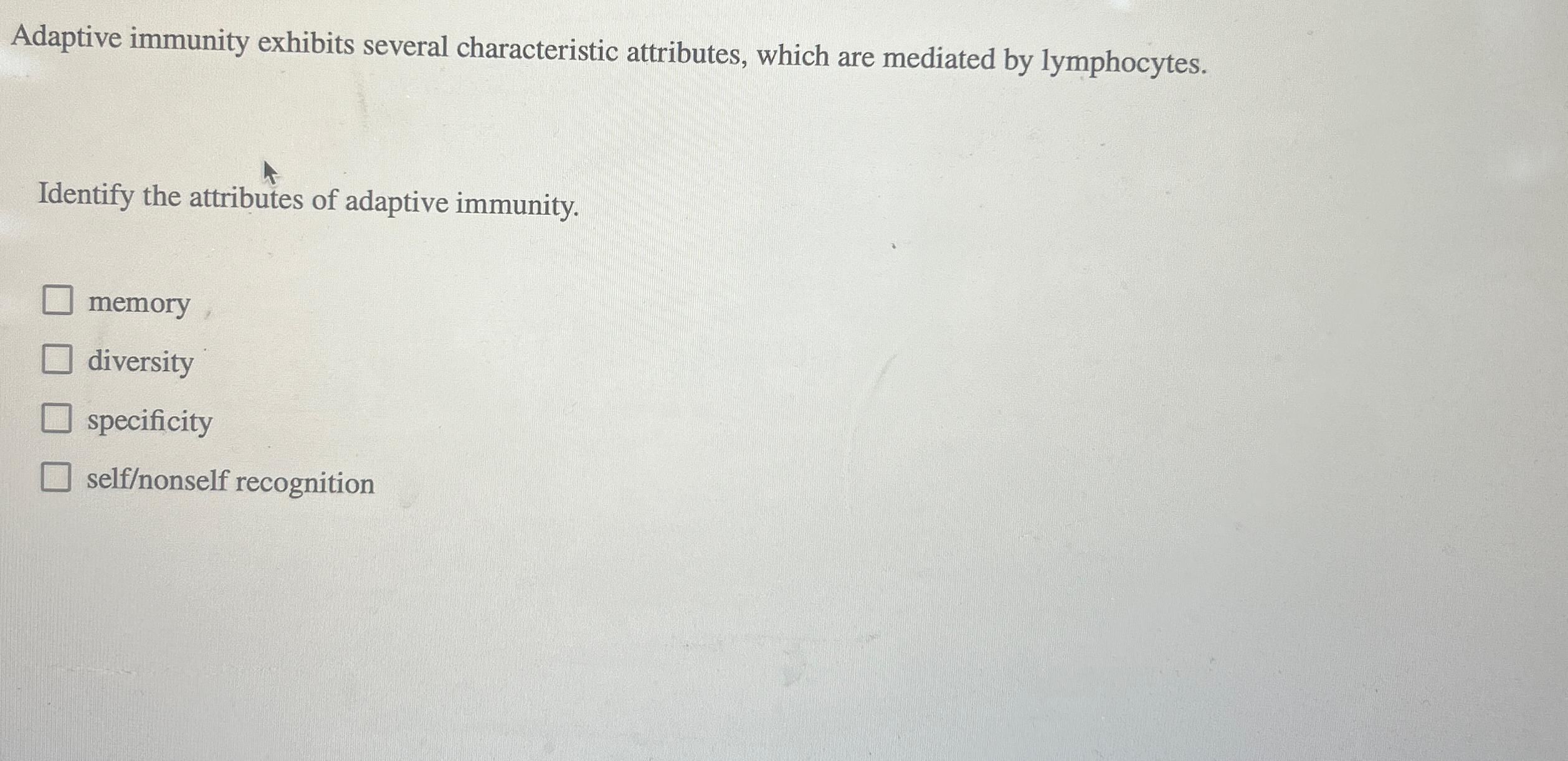 Solved Adaptive immunity exhibits several characteristic | Chegg.com