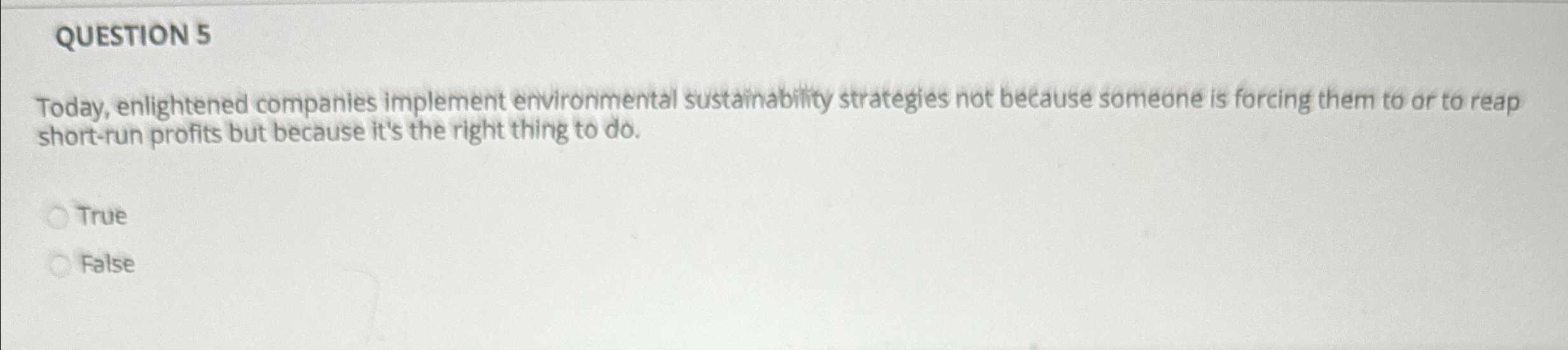 Solved QUESTION 5Today, enlightened companies implement | Chegg.com