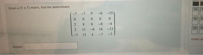 10 -7 9 Given a (5 x 5) matrix, find the determinant. | Chegg.com