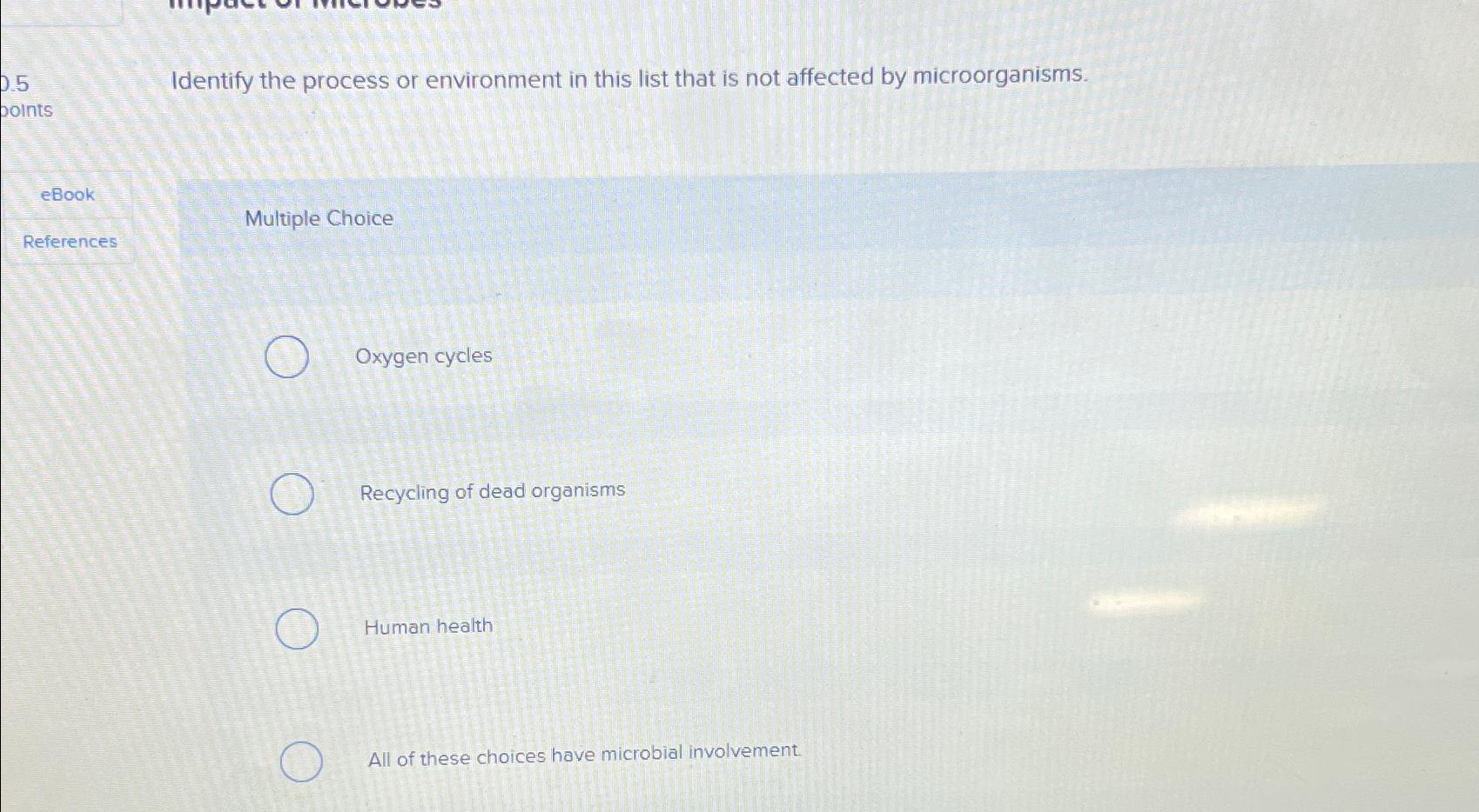 Solved Identify the process or environment in this list that | Chegg.com