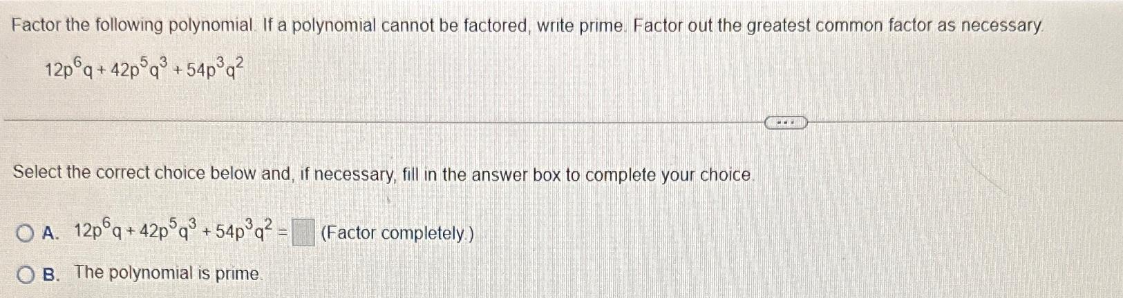 Solved Factor the following polynomial. If a polynomial | Chegg.com