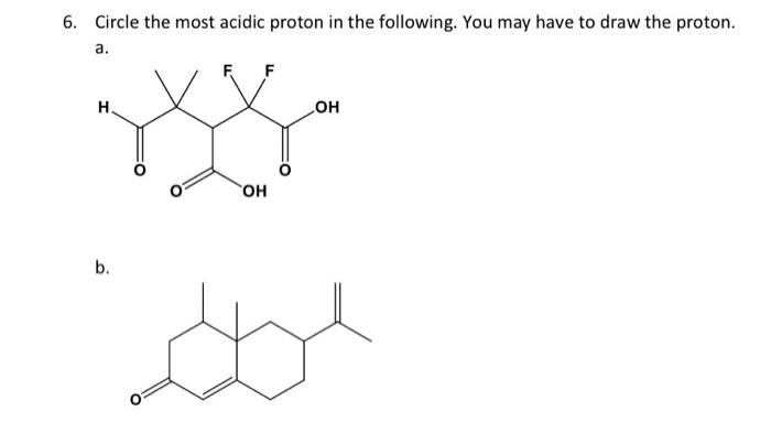 Solved 6. Circle the most acidic proton in the following. | Chegg.com