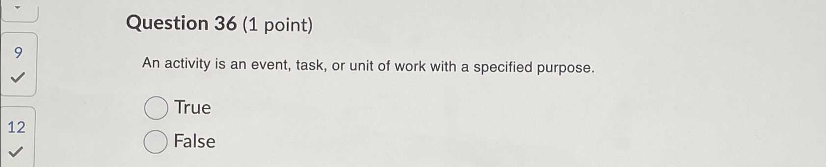Solved Question 36 (1 ﻿point)An activity is an event, task, | Chegg.com