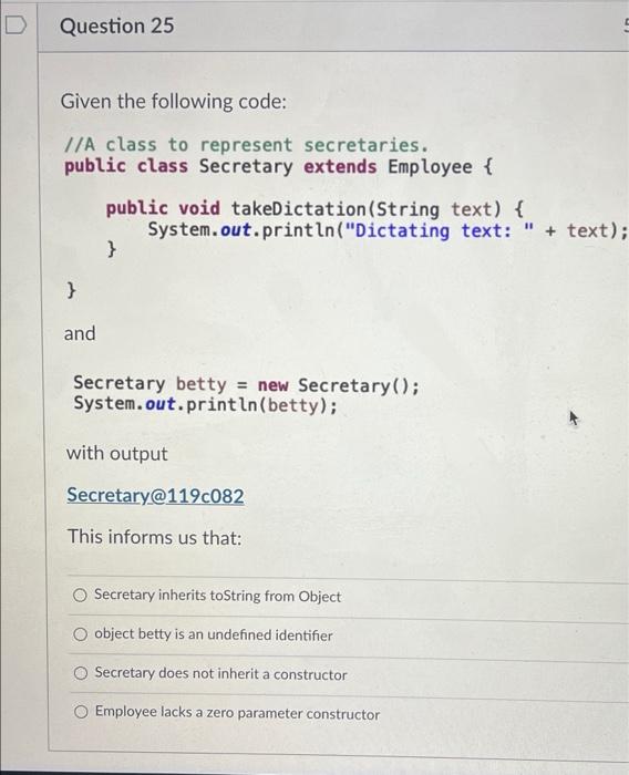 Solved Question 25 Given the following code: I/A class to | Chegg.com