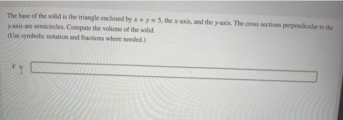 Solved The base of the solid is the triangle enclosed by x + | Chegg.com