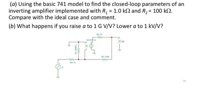 Solved (a) Using the basic 741 model to find the closed-loop | Chegg.com