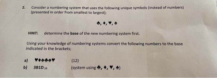 Solved 2. Consider a numbering system that uses the | Chegg.com