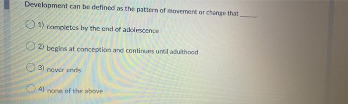 Solved Development can be defined as the pattern of movement | Chegg.com