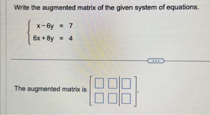 Solved Write the augmented matrix of the given system of | Chegg.com