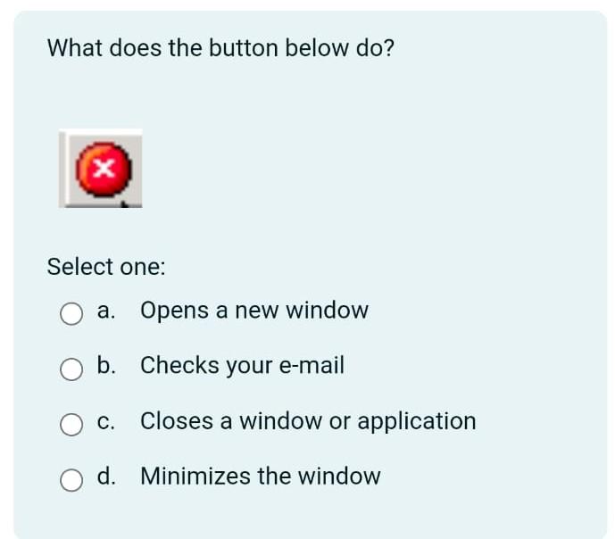 Solved What does the button below do? Select one: a. Opens a | Chegg.com