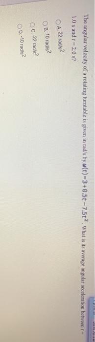 Solved The angular velocity of a rotating turntable is given | Chegg.com