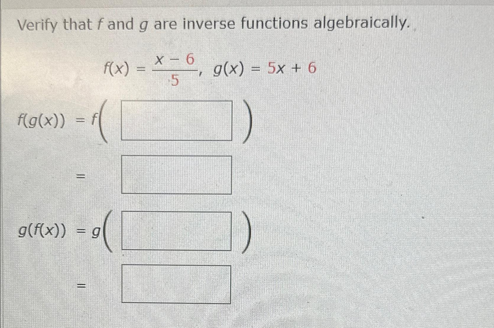 Solved Verify that f ﻿and g ﻿are inverse functions | Chegg.com