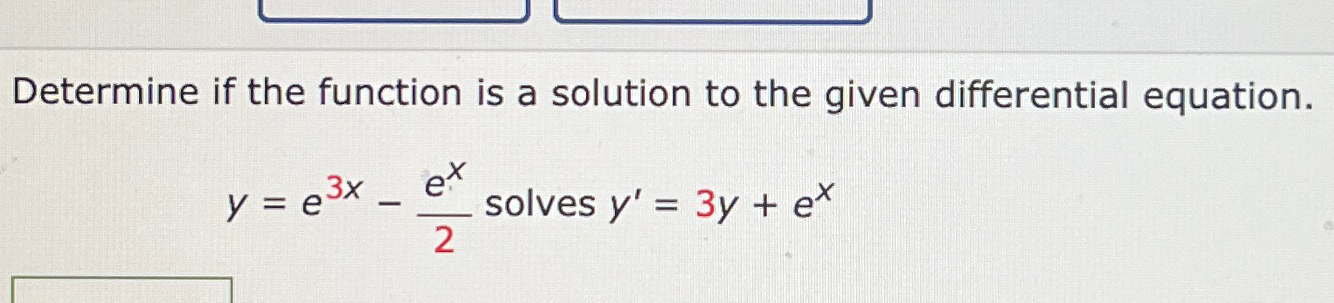 Solved Determine if the function is a solution to the given | Chegg.com