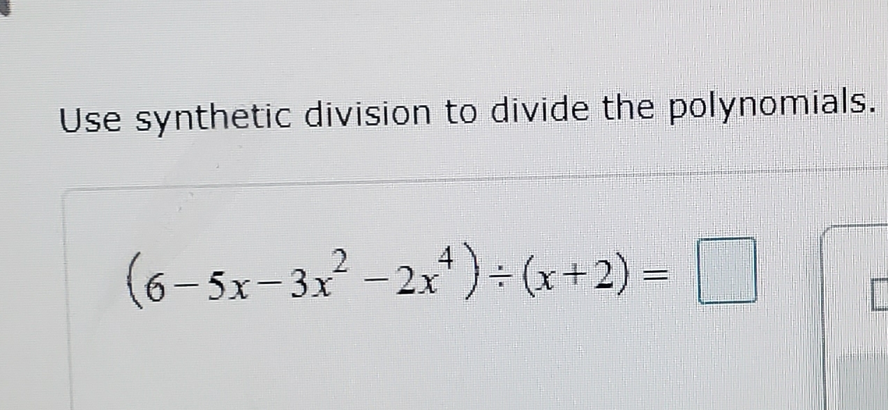 Solved Use synthetic division to divide the | Chegg.com