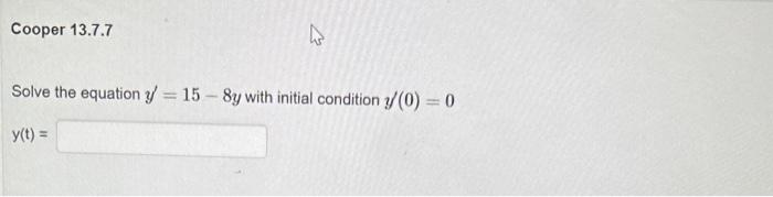 Solved Solve the equation y′=15−8y with initial condition | Chegg.com