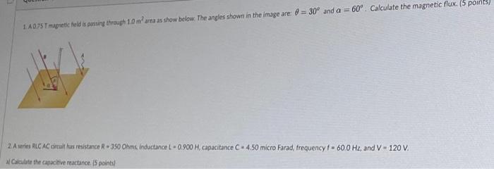Solved 1. A075 T maguetic held is punsing throuph 10 m2 ara | Chegg.com