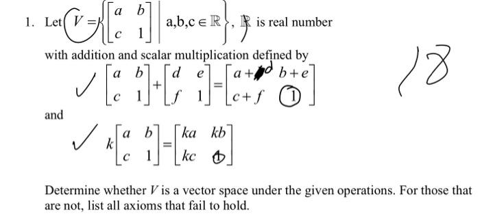 Solved 1. Let V[[a b]a,b,c e R. B 1 with addition and scalar | Chegg.com