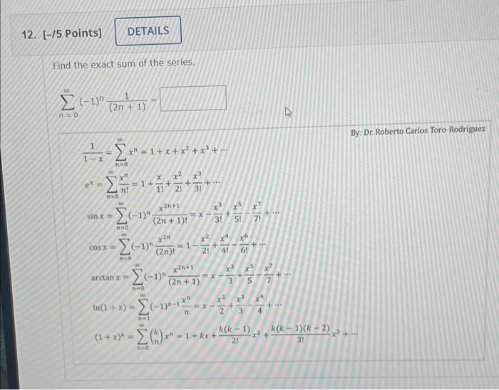 Solved Find The Exact Sum Of The Series ∑n 0∞ −1 N 2n 1 1