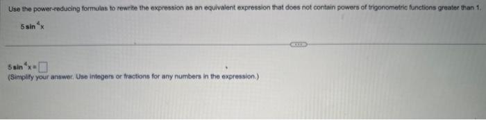 Solved Use the power-reducing formulas to rewrite the | Chegg.com