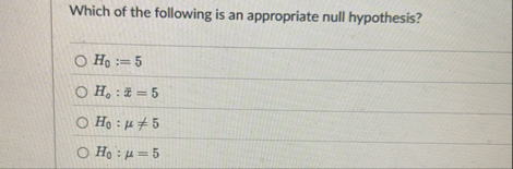 Solved Which of the following is an appropriate null | Chegg.com
